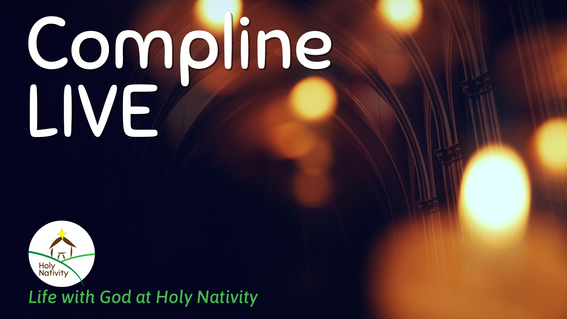 Compline - Night Prayers - Holy Nativity Church